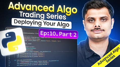 Advanced Algo Trading Series Episode 10 Deploying Your Algo Part 2 Youtube