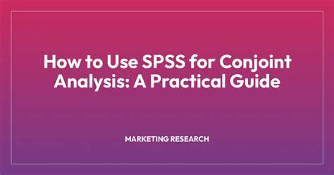 How To Use Spss For Conjoint Analysis A Practical Guide • Slm Self Learning Material For Mba