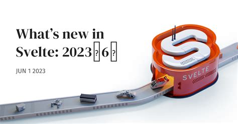 Whats New In Svelte 2023年6月