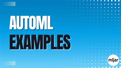 Automl Example Projects A Guide With 10 Popular Datasets