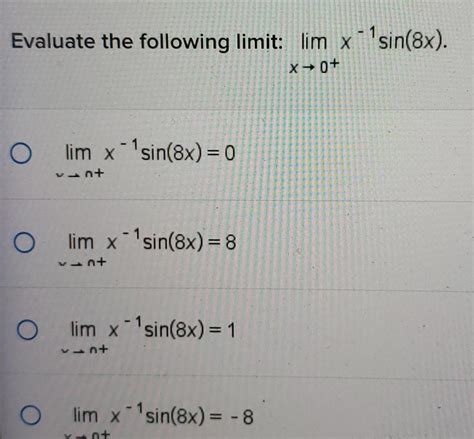 Answered Evaluate The Following Limit Lim X Sin 8x X 0 O Lim X Sin 8x