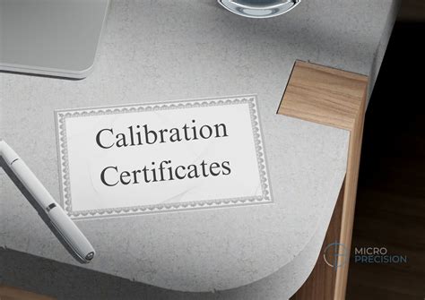 Importance Of Calibration Certificates In Accurate Measurements Micro Precision Calibration