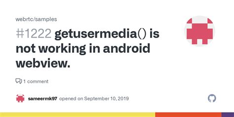 Getusermedia Is Not Working In Android Webview · Issue 1222 · Webrtcsamples · Github