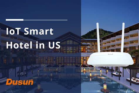 다음을 통해 환대 산업을 위한 Iot 스마트 호텔 솔루션 구현 Dusun Iot 장치 및 서비스