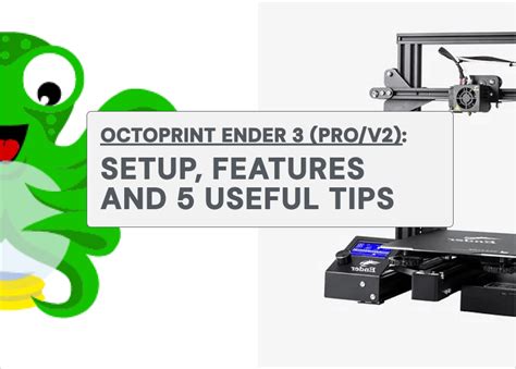 octoprint ender 3 pro v2 setup features and 5 useful tips