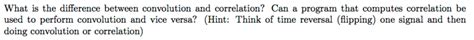 Solved What Is The Difference Between Convolution And