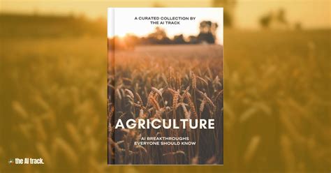 Ai Breakthroughs In Agriculture Transforming Farming