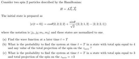 Solved Consider Two Spin Particles Described By The Chegg