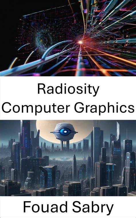 EBook Radiosity Computer Graphics Von Fouad Sabry ISBN 978 0 00