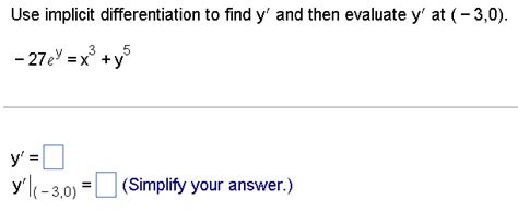 solved use implicit differentiation to find y′ and then
