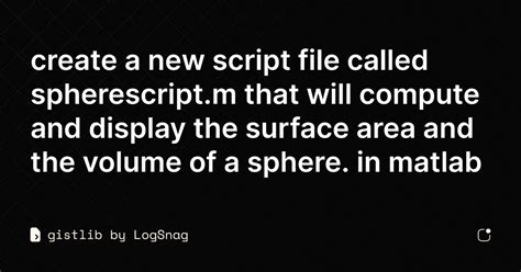 Gistlib Create A New Script File Called Spherescriptm That Will