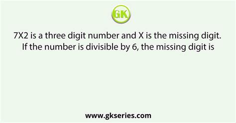 7x2 Is A Three Digit Number And X Is The Missing Digit If The Number