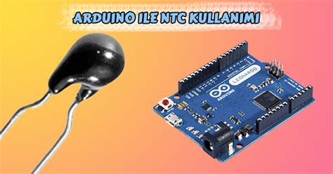 Ntc Arduino Kullanımı Megep Modülleri