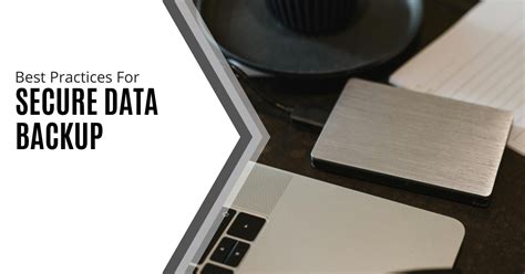 Best Practices For Secure Data Backup