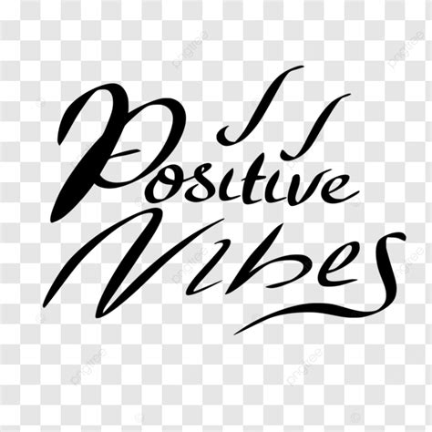 Quotes Art Positive Vibes Hand Lettering Black Line Vector Quote Positive Typography Png And