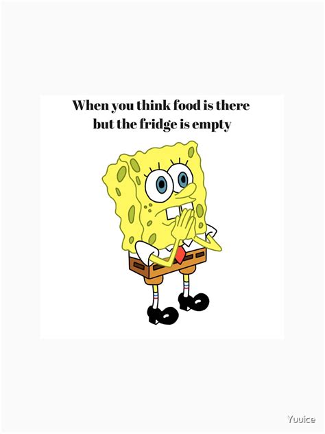 Spongebob Empty Fridge Meme T Shirt By Yuuice Redbubble