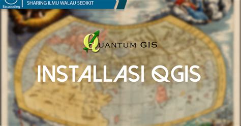 Cara Install Qgis Quantum Geographic Information System Baca Coding