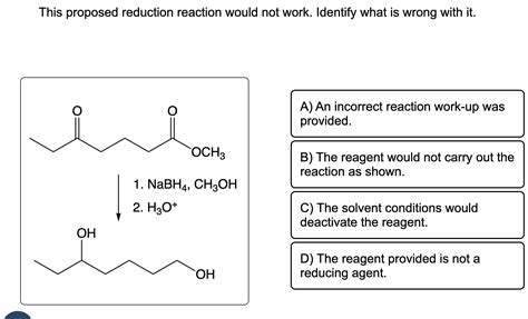 Solved This Proposed Reduction Reaction Would Not Work