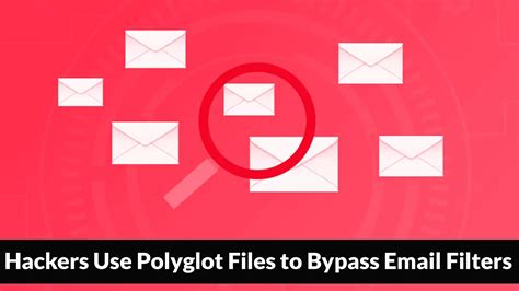 Hackers Use Polyglot Files To Bypass Email Filters To Deliver Malicious Emails