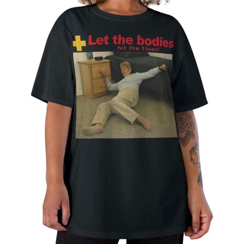 Let The Bodies Hit The Floor Tshirt Life Alert Meme Tee Mens