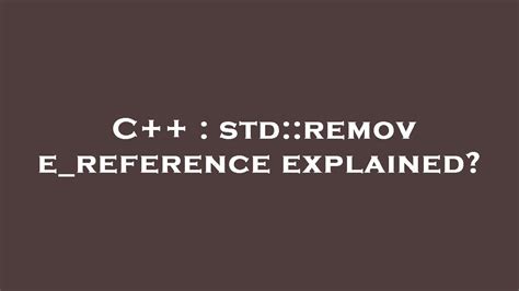 C Std Remove Reference Explained YouTube