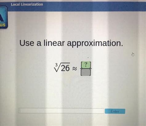 Solved Local Linearization Us Use A Linear Approximation