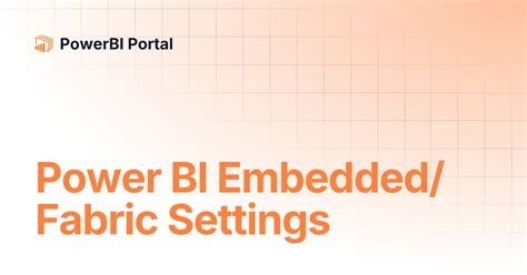 power bi embedded fabric settings powerbi portal