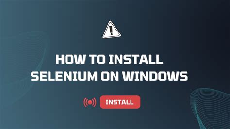 Chapter 9 How To Install Selenium On Windows Youtube