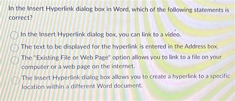 In The Insert Hyperlink Dialog Box In Word Which Of The Following Statements Is Correct In The
