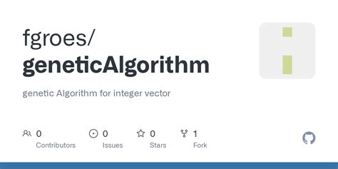 github fgroes geneticalgorithm genetic algorithm for integer vector