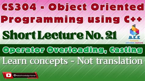 Cs304 Short Lecture 21 Unary Operator Overloading In C Explicit Casting In C Oop