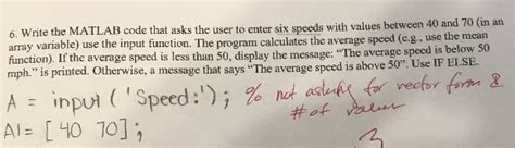 Solved 6 Write The Matlab Code That Asks The User To Enter