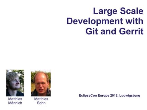 large scale development with git and gerrit ppt