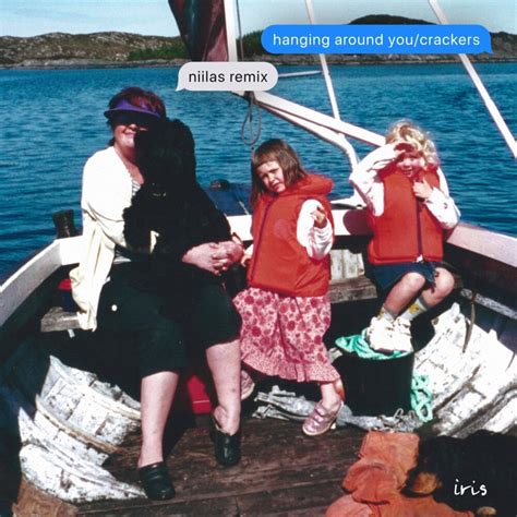 Iris Caltwait Hanging Around Youcrackers Niilas Remix Lyrics Genius Lyrics