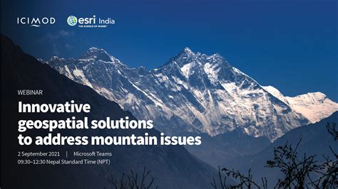 Innovative Geospatial Solutions To Address Mountain Issues ICIMOD