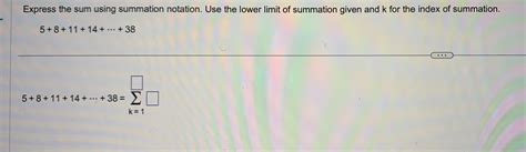 Solved Express The Sum Using Summation Notation Use The