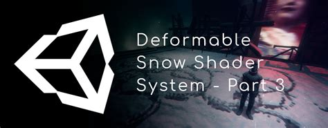 artstation deformable snow shader system part 3 the snow shader
