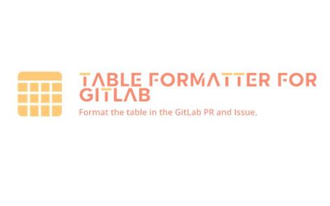 table formatter for gitlab™ get this extension for 🦊 firefox en us