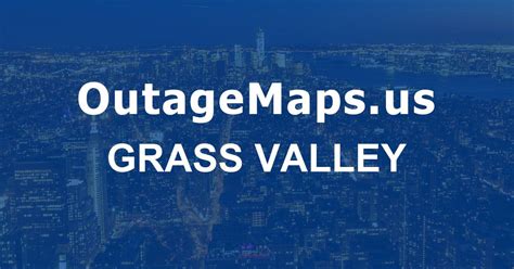 Grass Valley Power Outages Map
