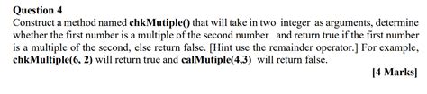 solved question 4 construct a method named chkmutiple that