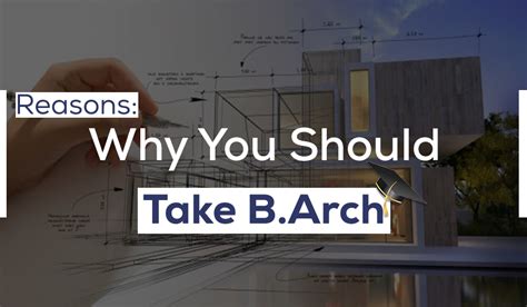 Reasons Why You Should Take B Arch
