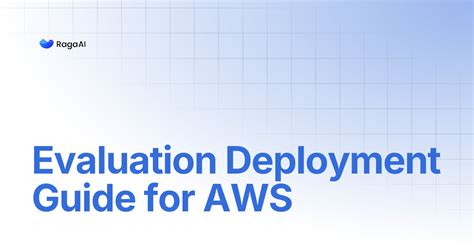 Evaluation Deployment Guide For Aws Ragaai
