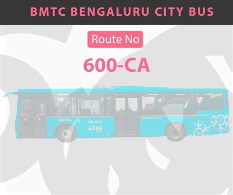 600 Ca City Bus Route And Timings Bangalore Bmtc Map First And Last Bus
