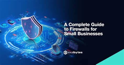 A Complete Guide To Firewalls For Small Businesses