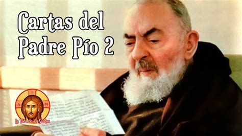 Cartas Del Padre PÍo A Sus Hijos Espirituales 2 Youtube Padre Pío