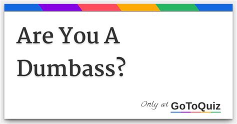 Are You A Dumbass