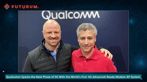 Qualcomm Sparks Next Phase 5g Advanced Modem Rf System