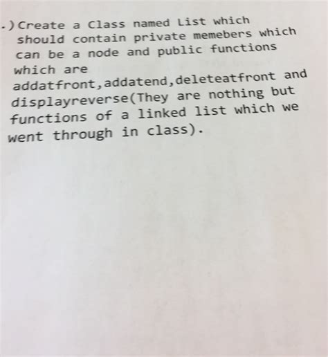solved create a class named list which should contain
