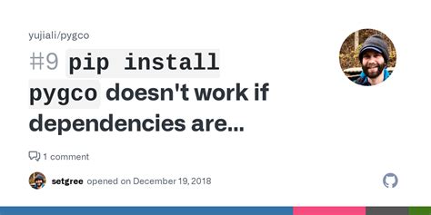 Pip Install Pygco Doesn T Work If Dependencies Are Installed In The Same Command Issue