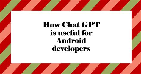 How Chat Gpt Is Useful For Android Developers By Sandeep Kella Medium
